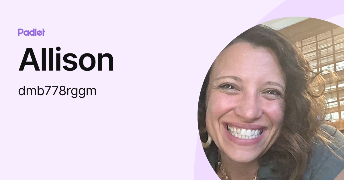 Allison (dmb778rggm) profile | Padlet