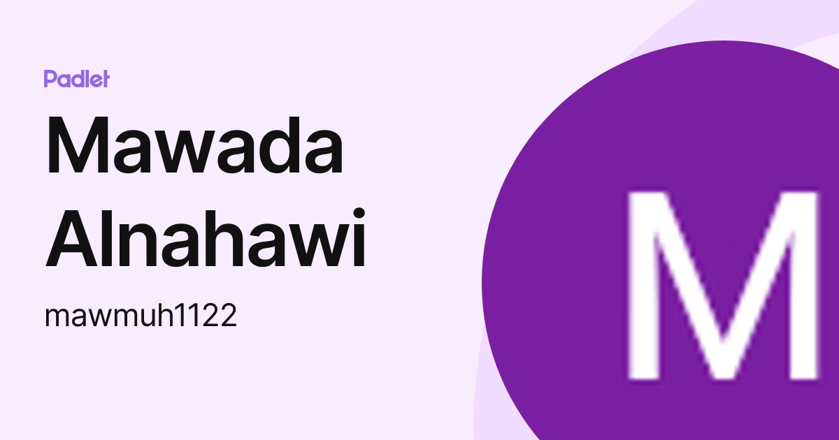 Mawada Alnahawi (mawmuh1122) profile | Padlet