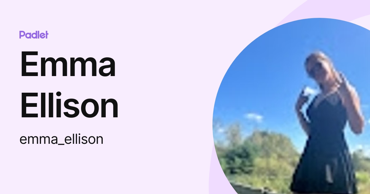 Emma Ellison (emma_ellison) profile | Padlet