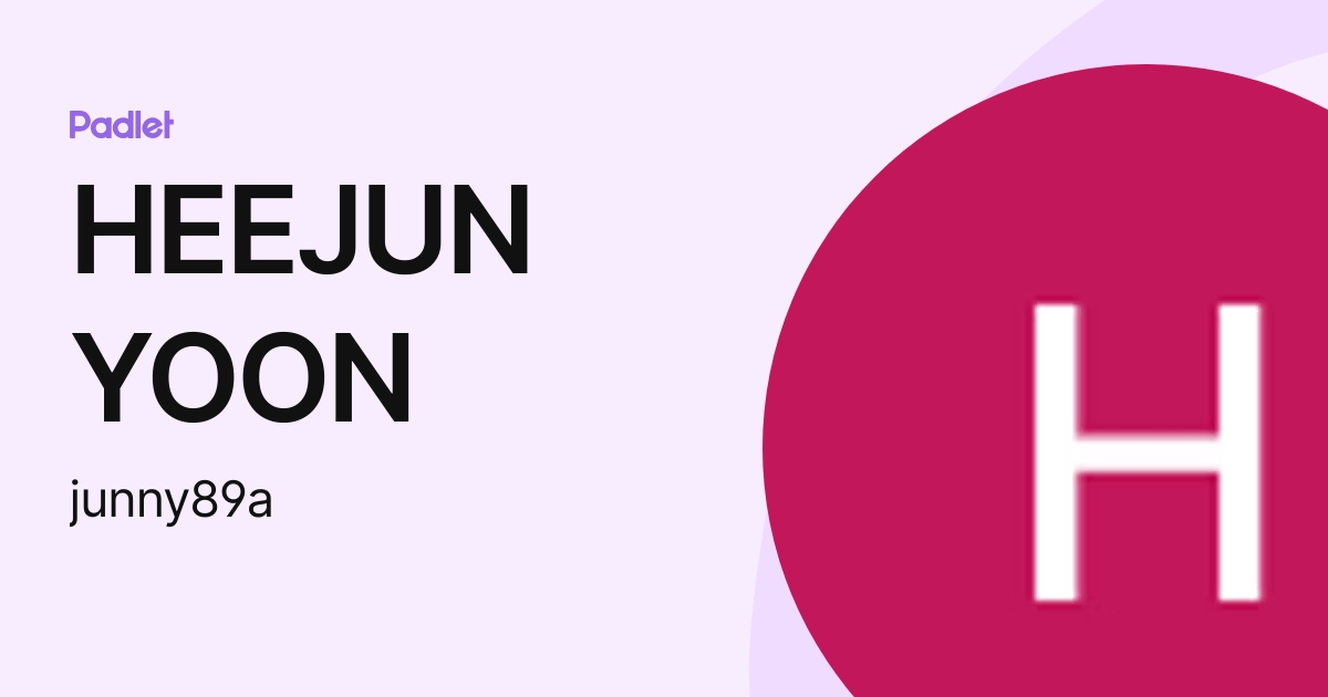 HEEJUN YOON (junny89a) profile | Padlet