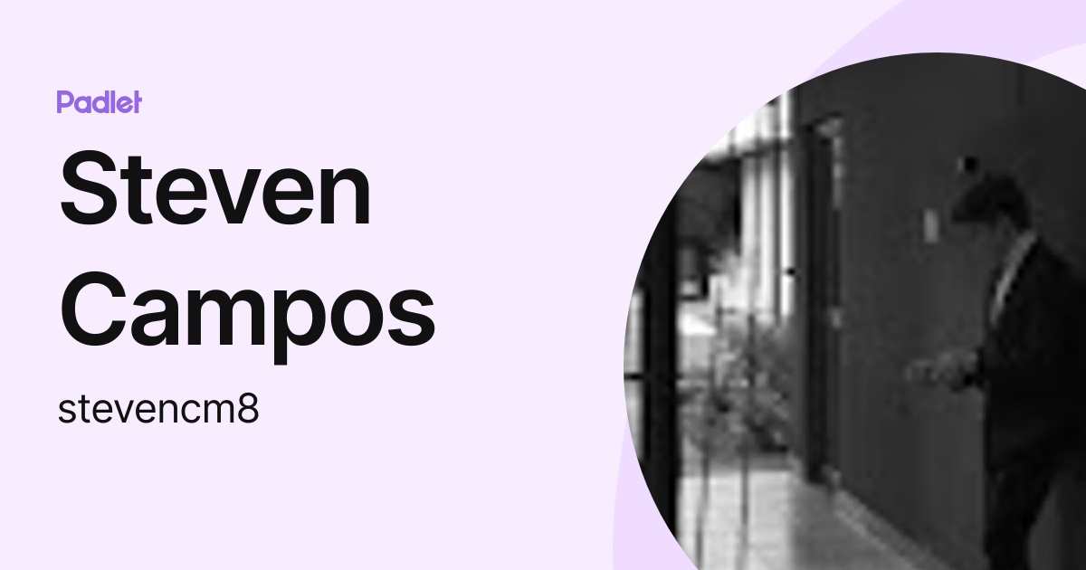 Steven Campos (stevencm8) profile | Padlet