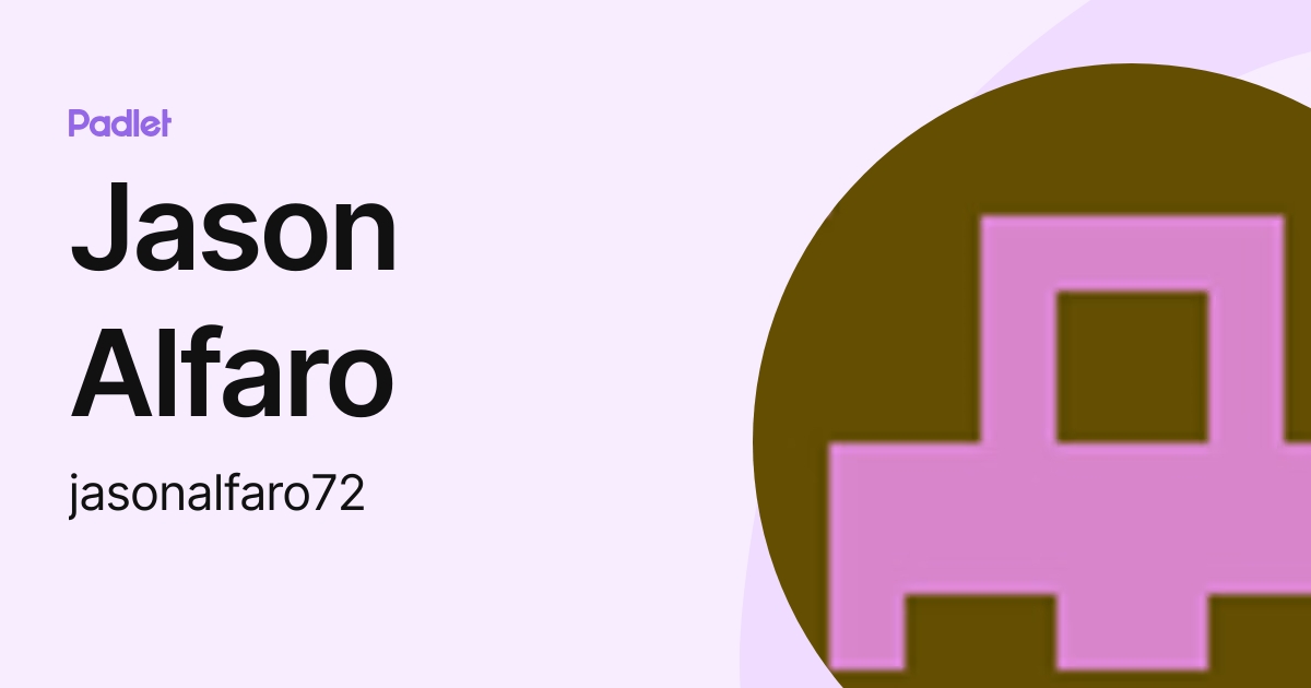 Jason Alfaro (jasonalfaro72) profile | Padlet