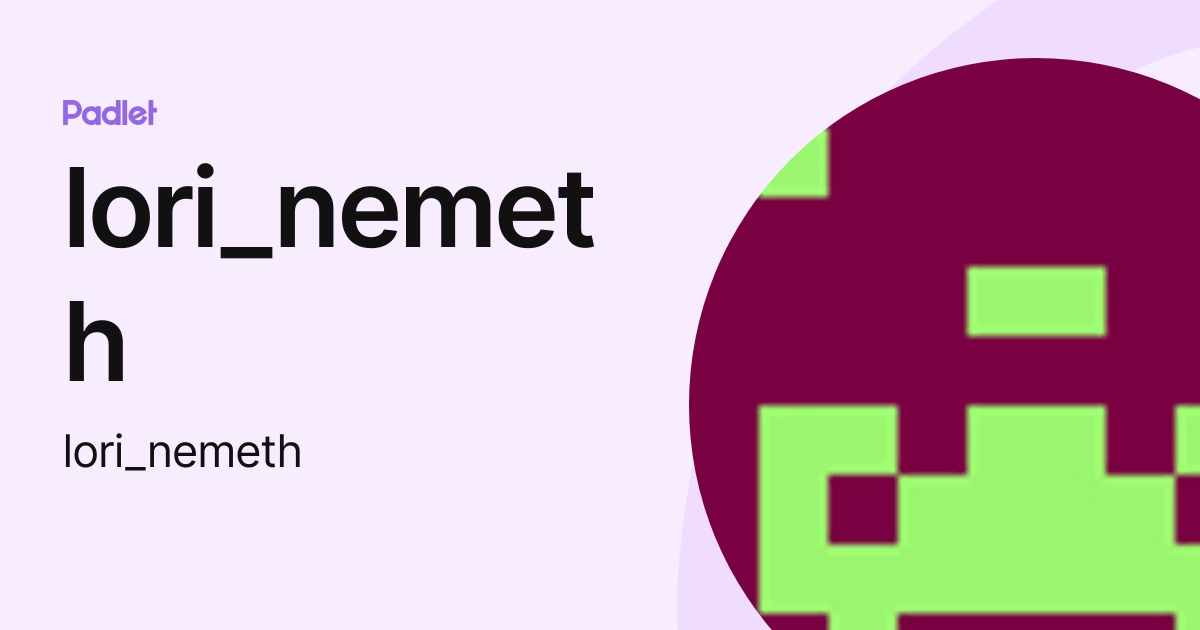 lori_nemeth (lori_nemeth) profile | Padlet