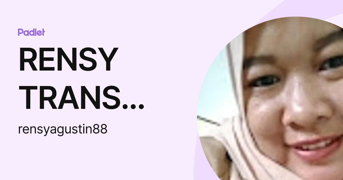 RENSY TRANS BEDSI AGUSTIN (rensyagustin88) profile | Padlet