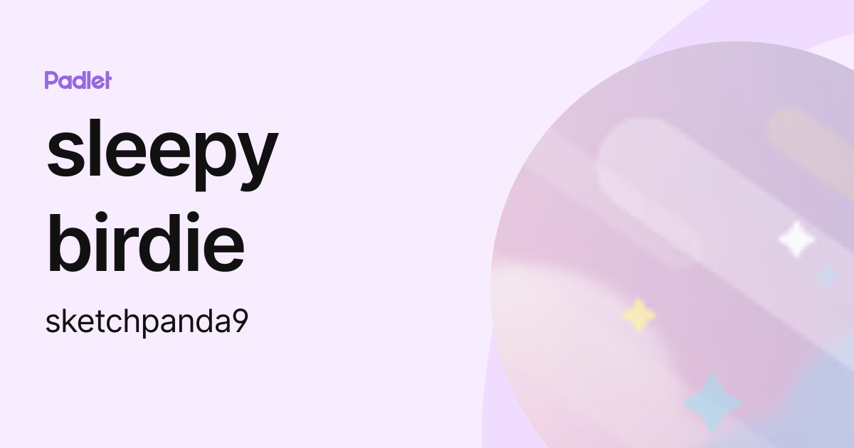 sleepy birdie (sketchpanda9) profile | Padlet