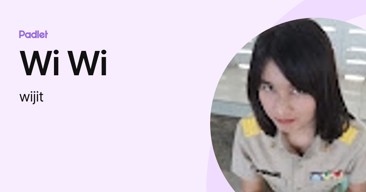 Wi Wi (wijit) profile | Padlet