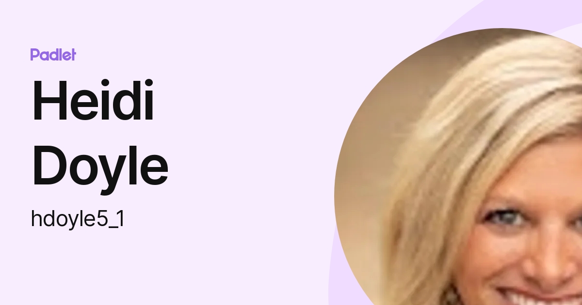 Heidi Doyle (hdoyle5) profile | Padlet