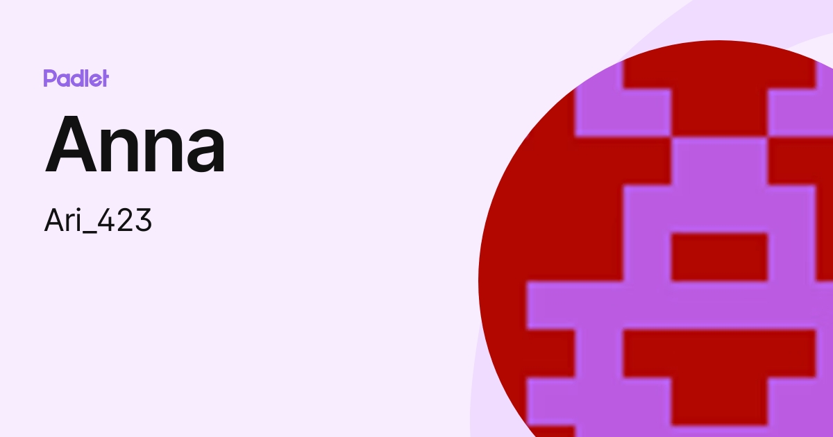 Anna (Ari_423) profile | Padlet