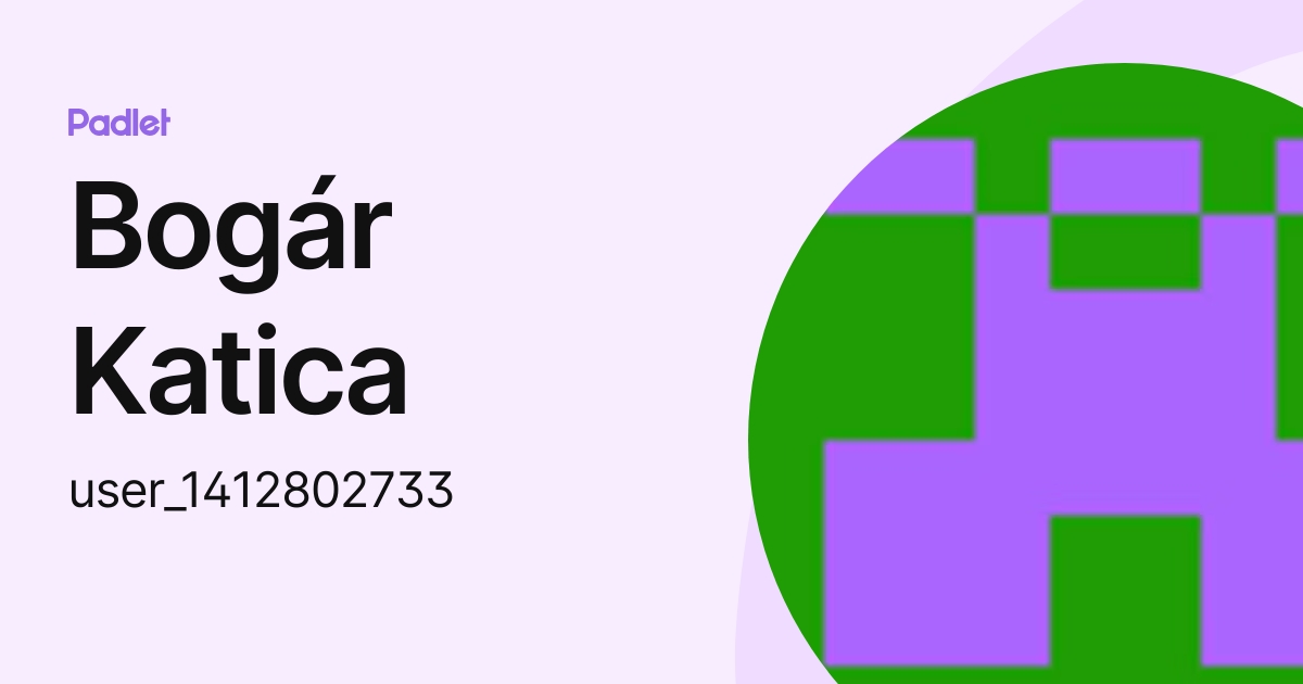 Bogár Katica (user_1412802733) profile | Padlet