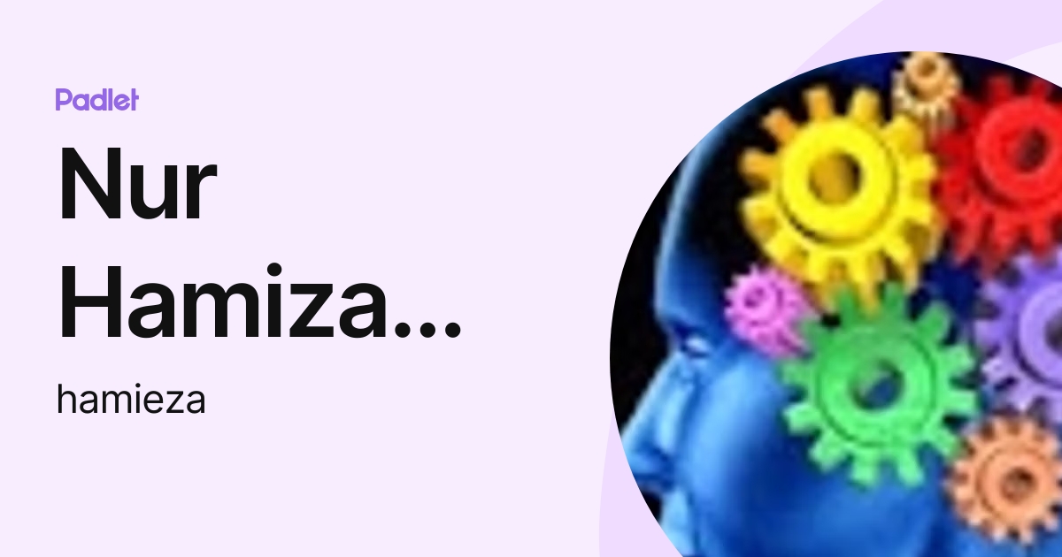 Nur Hamiza binti Adenan (hamieza) profile | Padlet