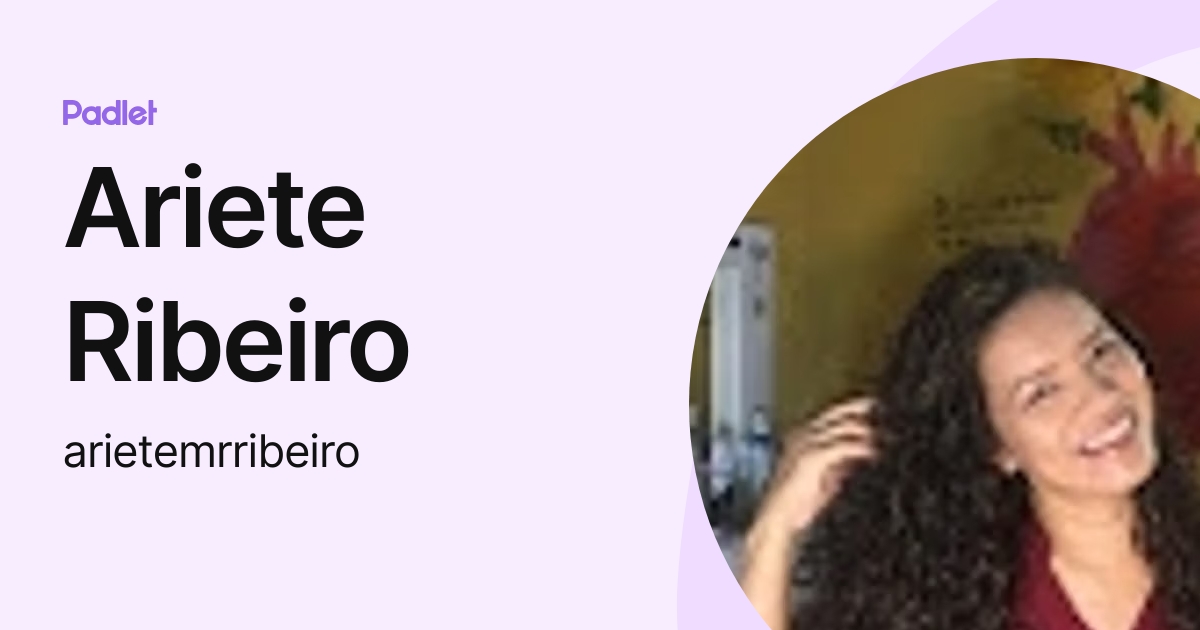 Ariete Ribeiro (arietemrribeiro) profile | Padlet