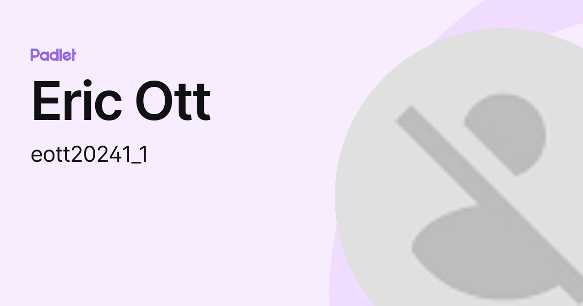 Eric Ott (eott2024) profile | Padlet