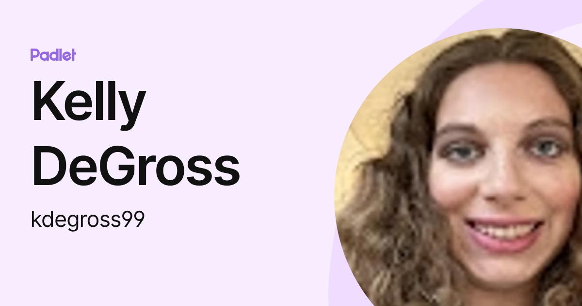 Kelly DeGross (kdegross99) profile | Padlet