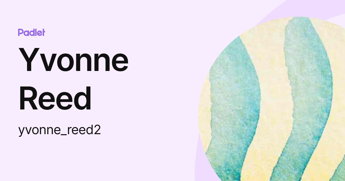 Yvonne Reed (yvonne_reed2) profile | Padlet