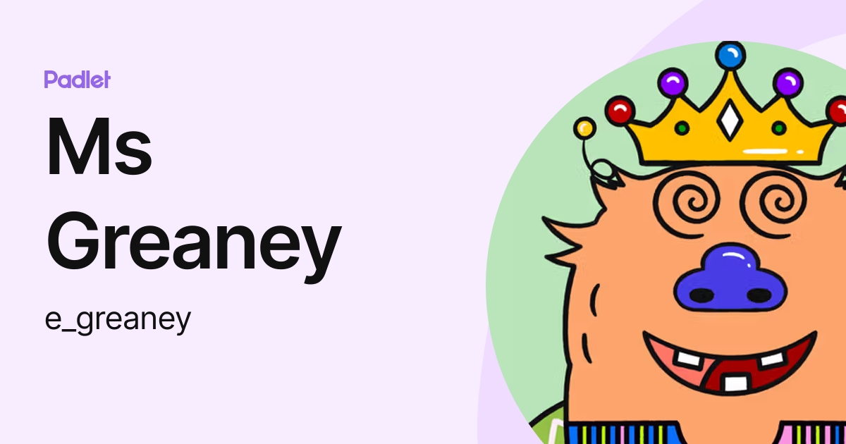 Ms Greaney (e_greaney) profile | Padlet