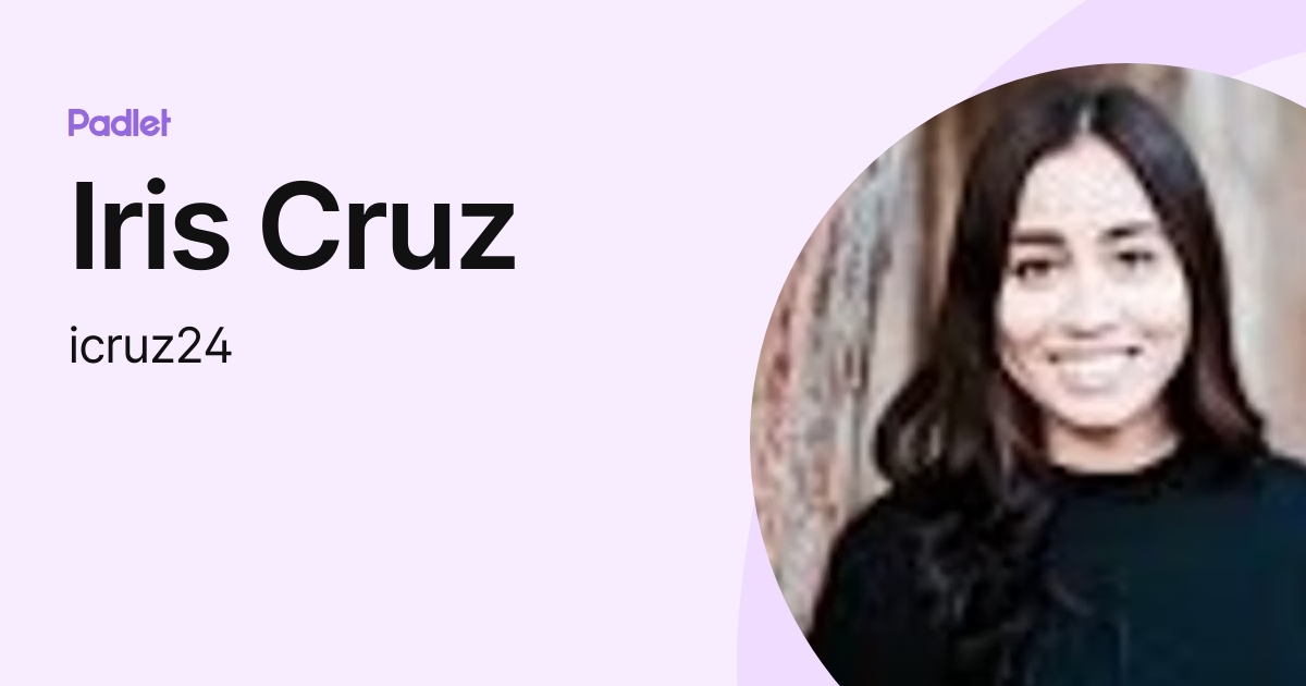 Iris Cruz (icruz24) profile | Padlet