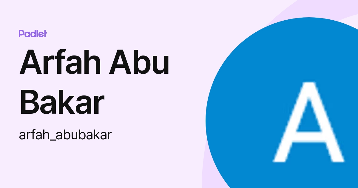 Arfah Abu Bakar (arfah_abubakar) profile | Padlet