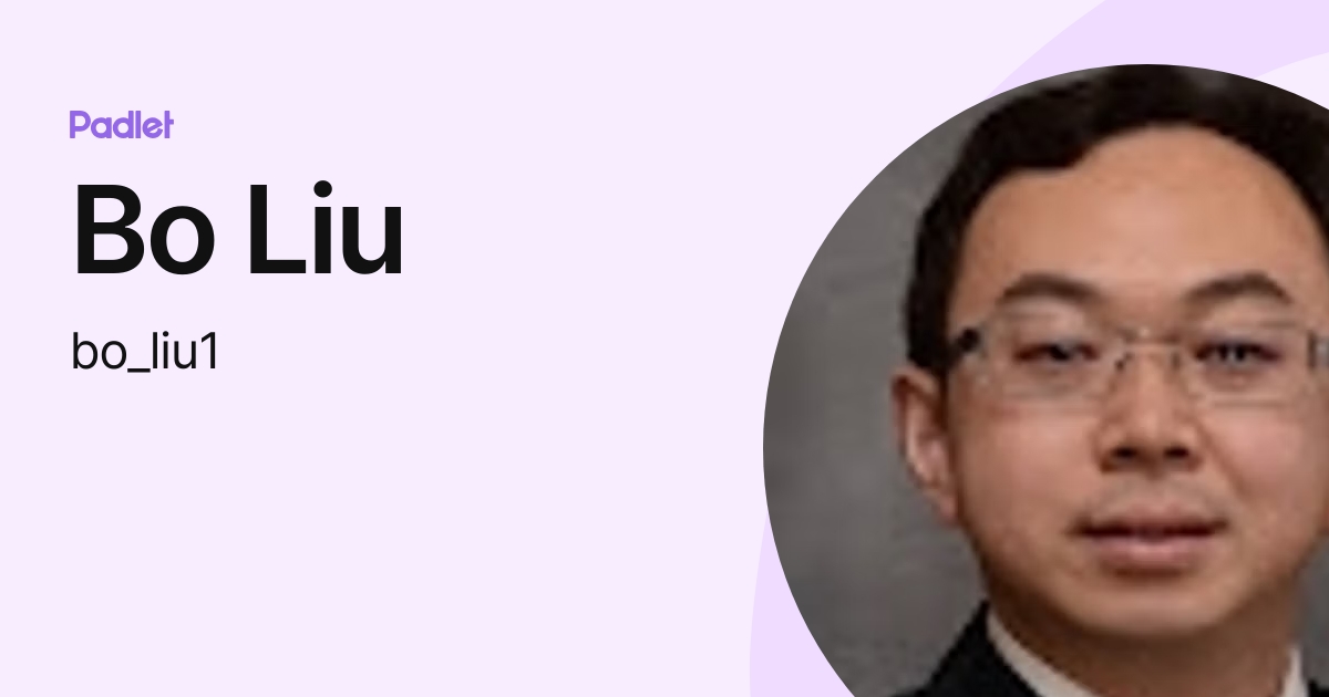 Bo Liu (bo_liu1) profile | Padlet