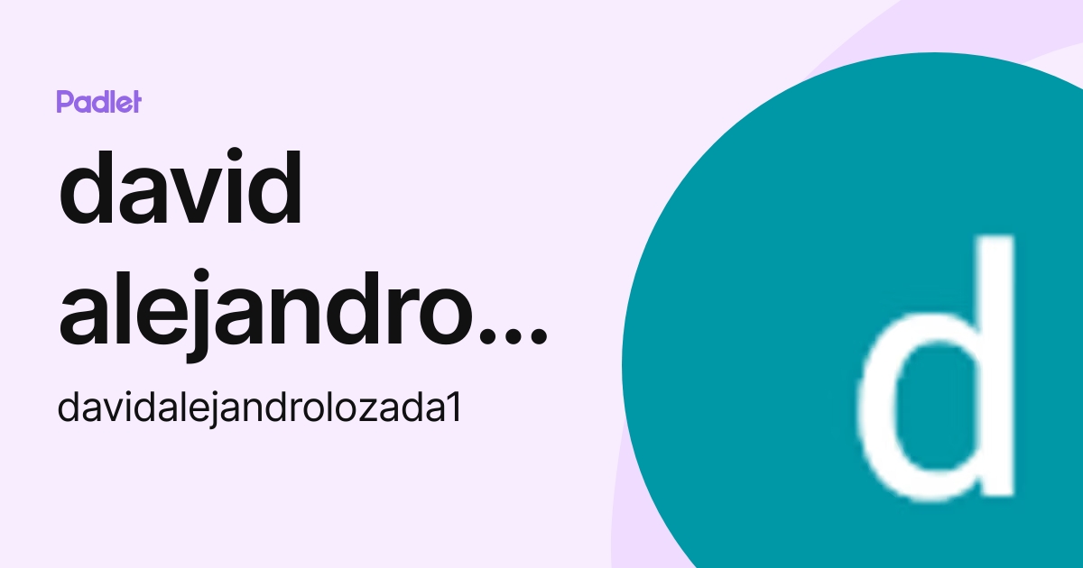 david alejandro lozada (davidalejandrolozada1) profile | Padlet