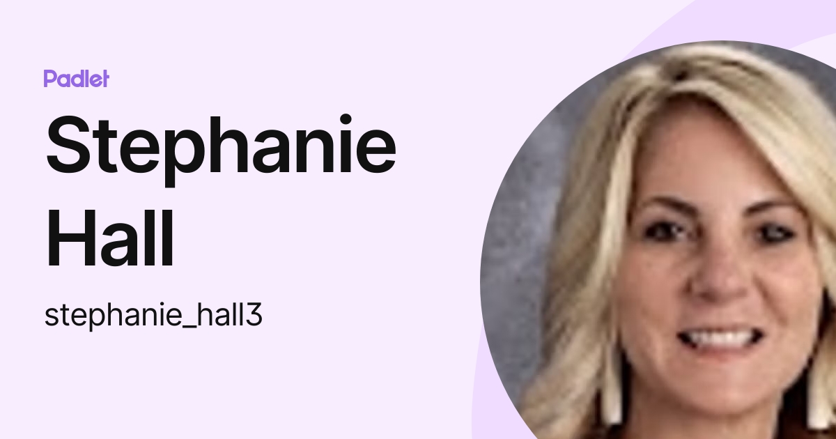 Stephanie Hall (stephanie_hall3) profile | Padlet