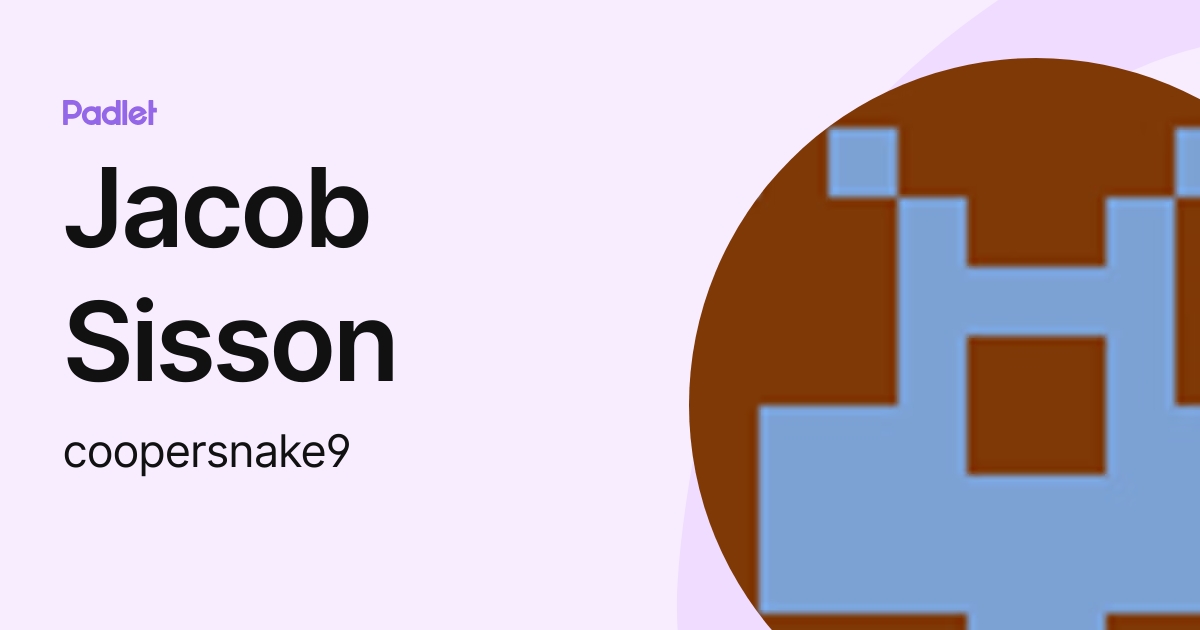 Jacob Sisson (coopersnake9) profile | Padlet