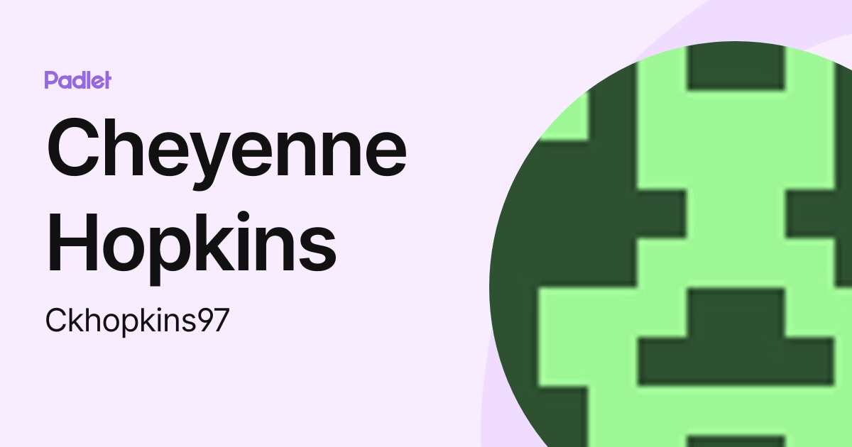 Cheyenne Hopkins (Ckhopkins97) profile | Padlet