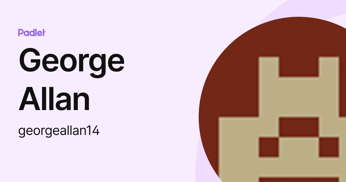 George Allan (georgeallan14) profile | Padlet