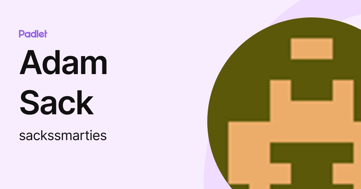 Adam Sack (sackssmarties) profile | Padlet