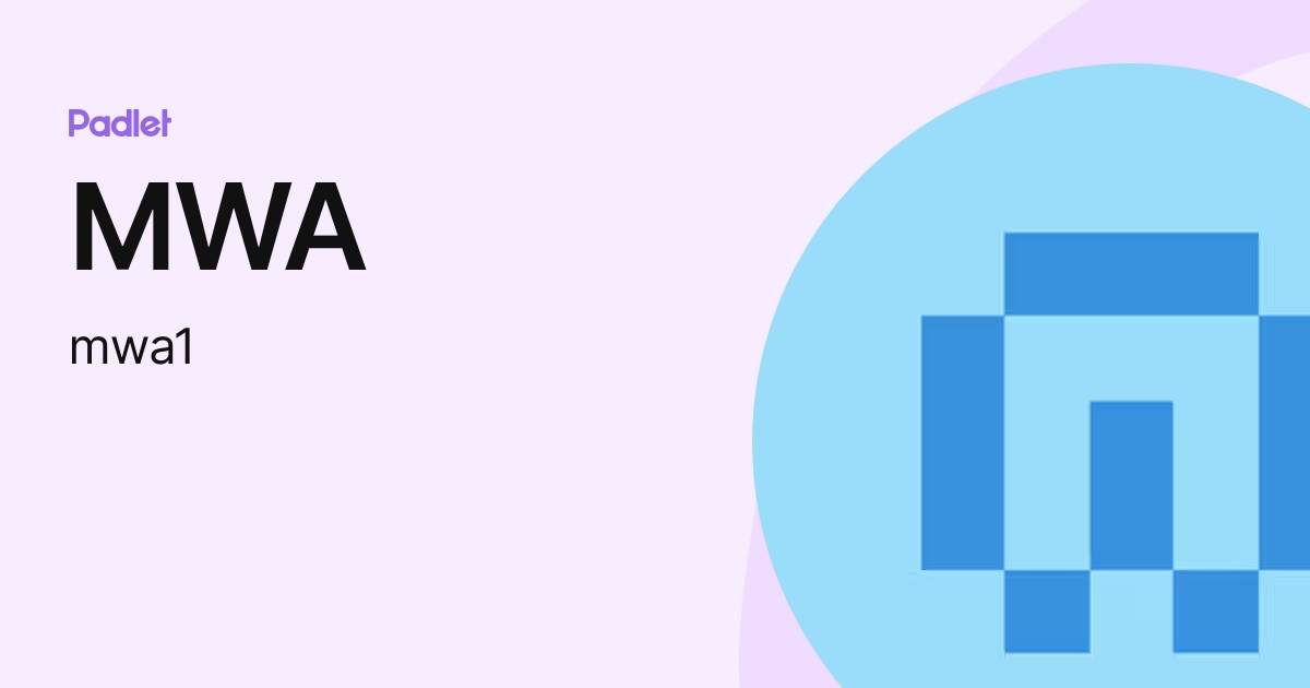 MWA (mwa1) profile | Padlet