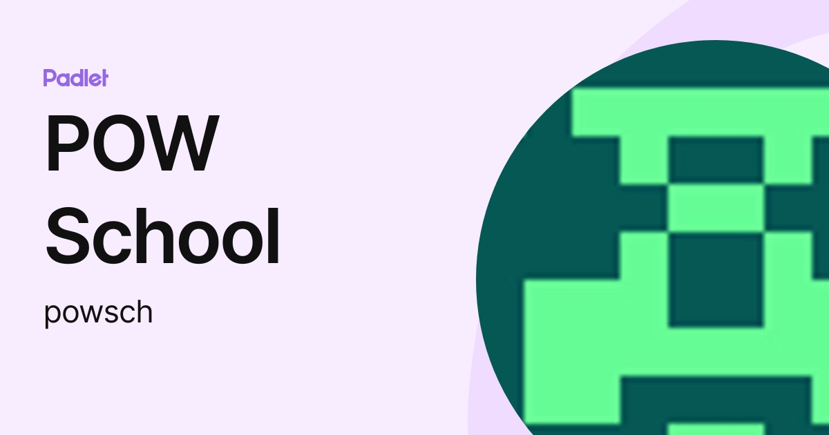 POW School (powsch) profile | Padlet