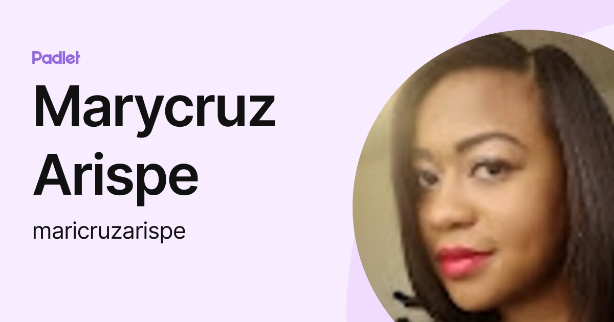 Marycruz Arispe (maricruzarispe) profile | Padlet
