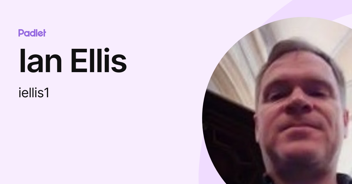 Ian Ellis (iellis1) profile | Padlet