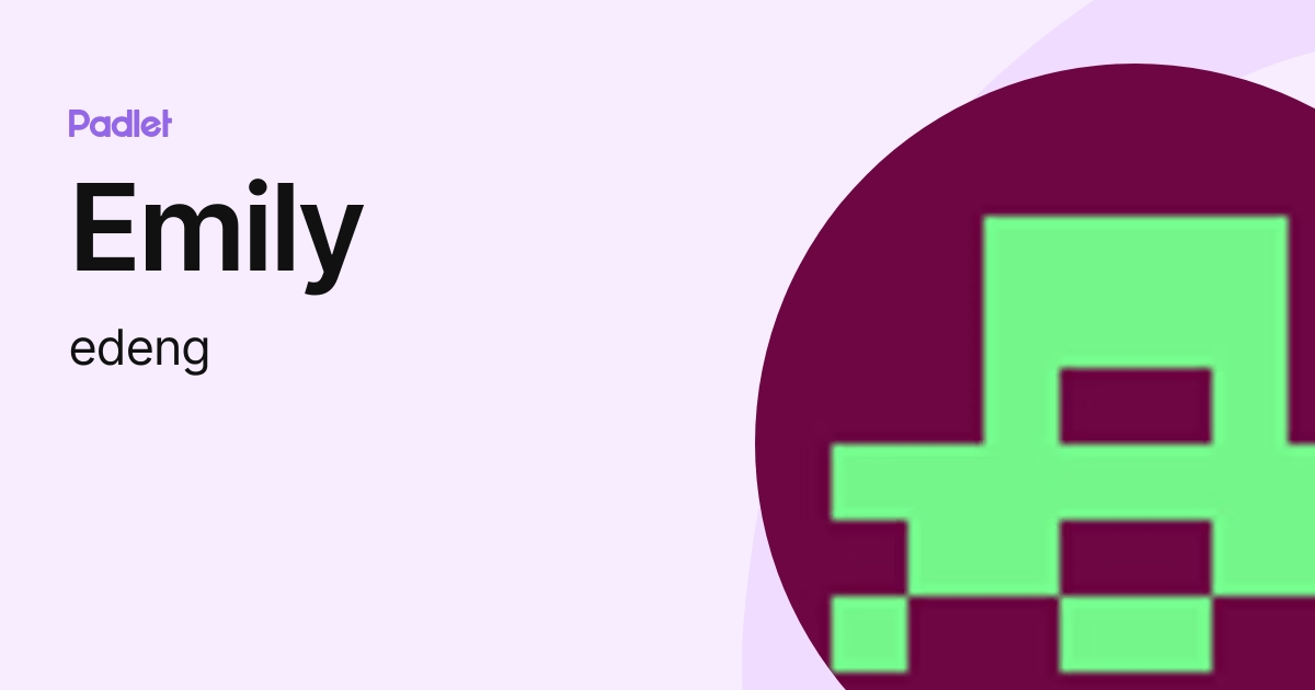 Emily (edeng) profile | Padlet