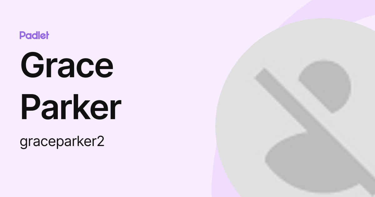 Grace Parker (graceparker2) profile | Padlet