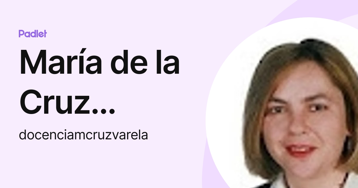 María de la Cruz Varela (docenciamcruzvarela) profile | Padlet