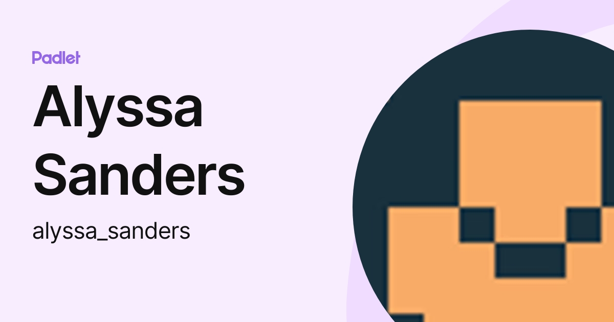 Alyssa Sanders (alyssa_sanders) profile | Padlet