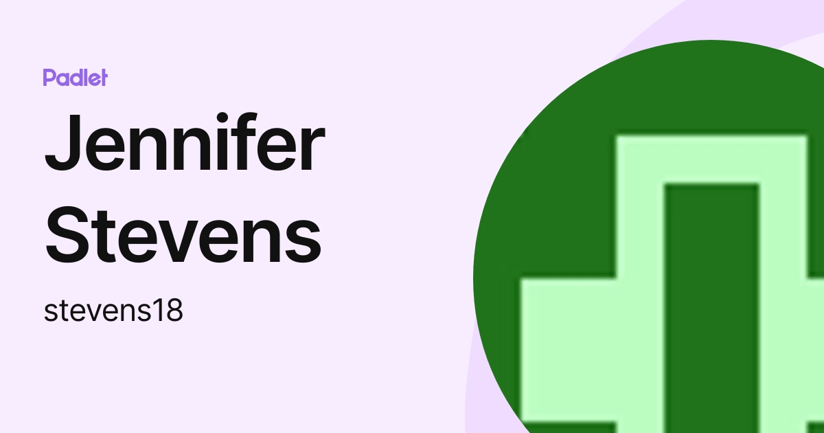Jennifer Stevens (stevens18) profile | Padlet