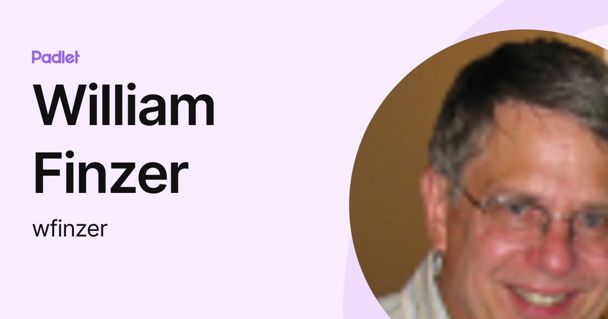 William Finzer (wfinzer) profile | Padlet