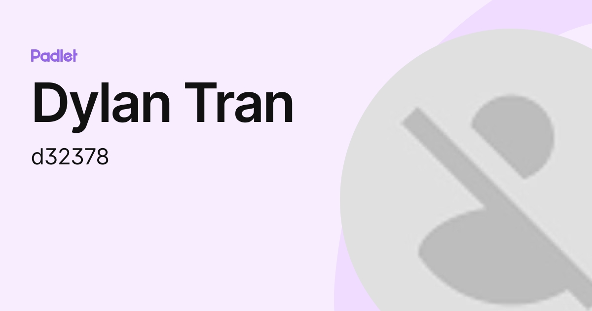 Dylan Tran (d32378) profile | Padlet