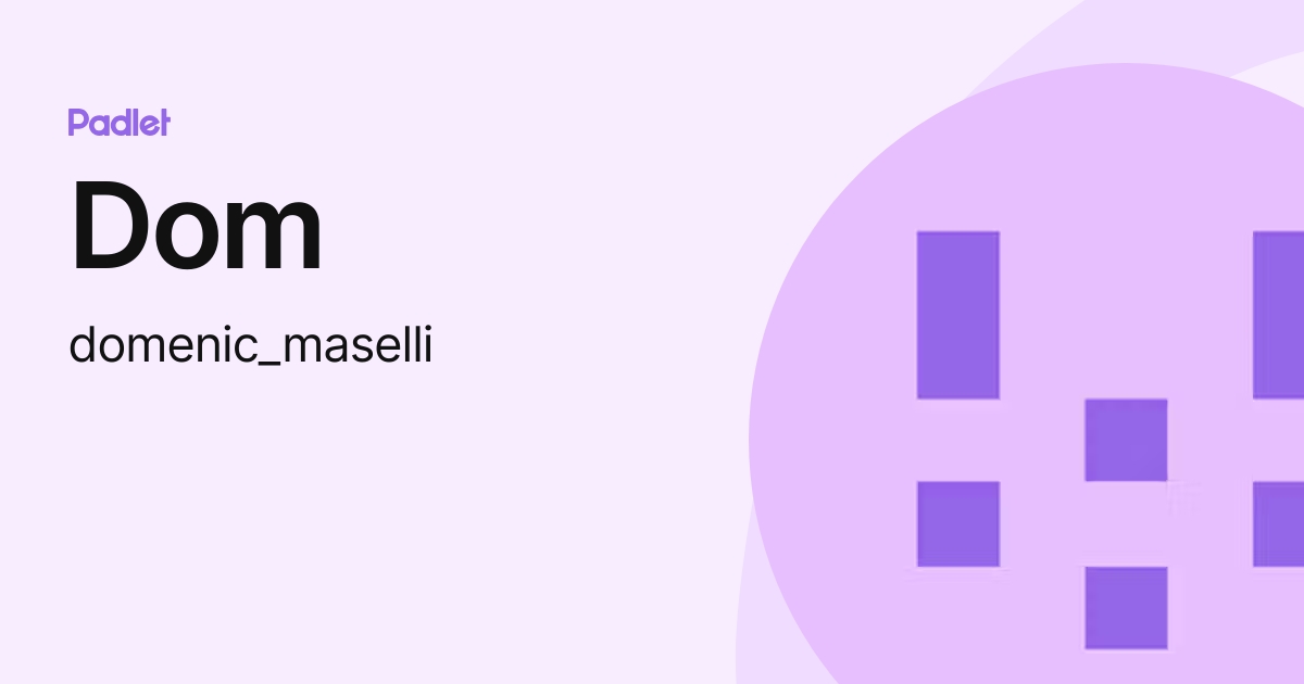 Dom (domenic_maselli) profile | Padlet