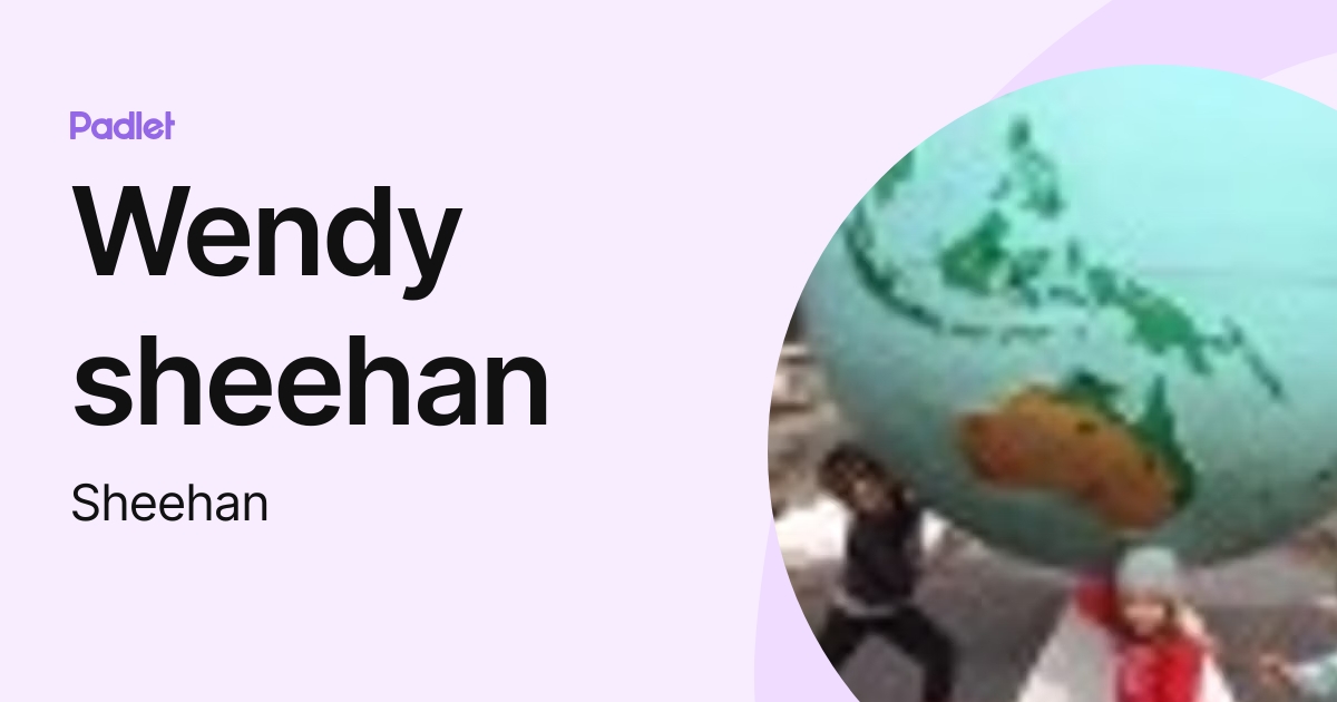 Wendy sheehan (Sheehan) profile | Padlet