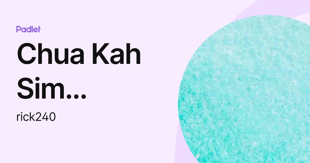 Chua Kah Sim Rickson (rickson_chua) perfil | Padlet