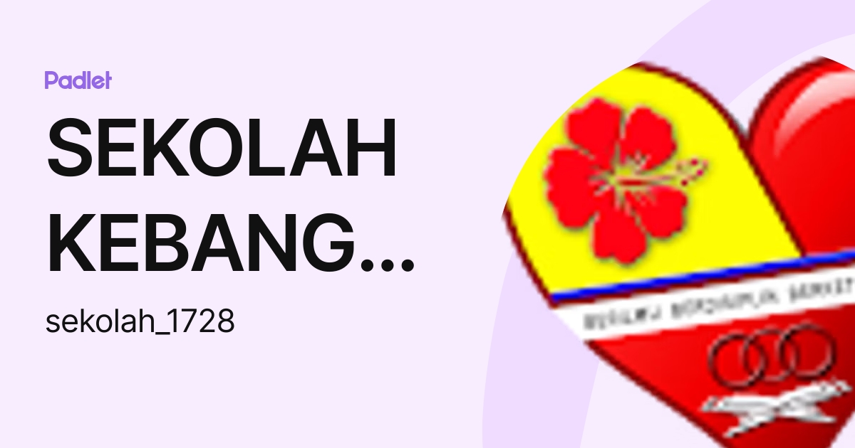 SEKOLAH KEBANGSAAN TAMAN BUNGA RAYA (1) Moe (sekolah_1728) profile | Padlet