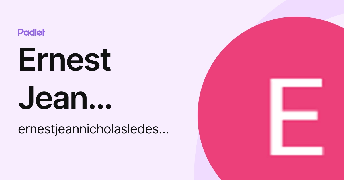 Ernest Jean Nicholas Ledesma (ernestjeannicholasledesma2) profile | Padlet