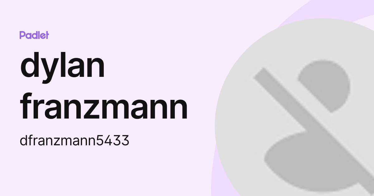 dylan franzmann (dfranzmann5433) profile | Padlet