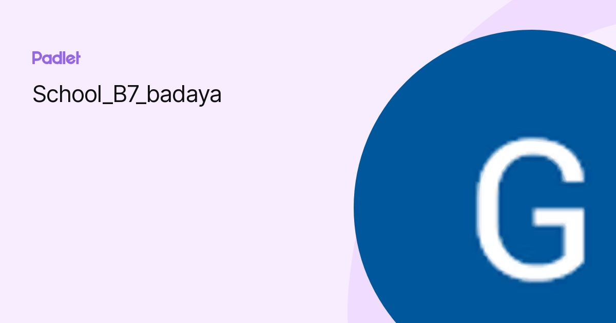 School_B7_badaya profile | Padlet