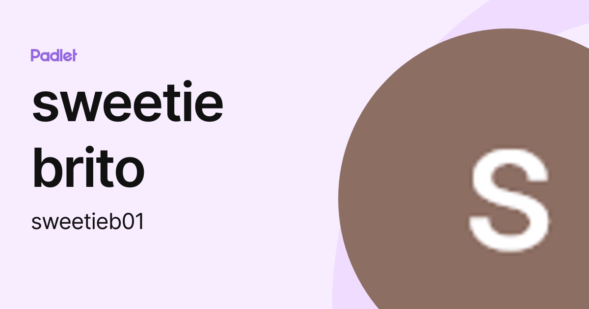 sweetie brito (sweetieb01) profile | Padlet