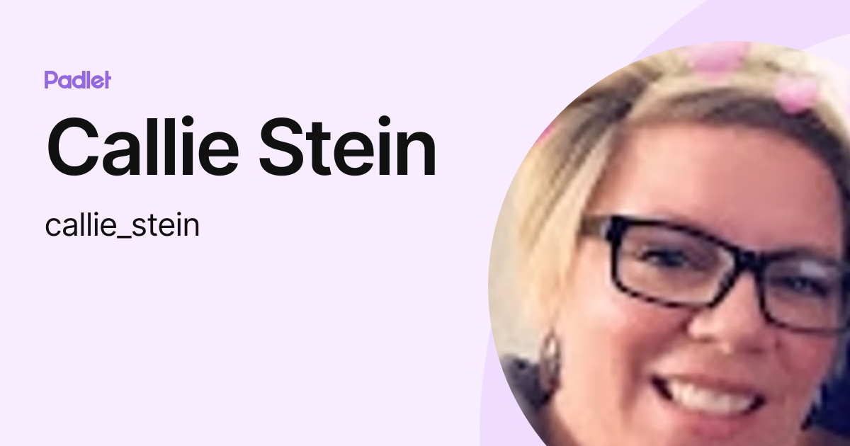 Callie Stein (callie_stein) profile | Padlet