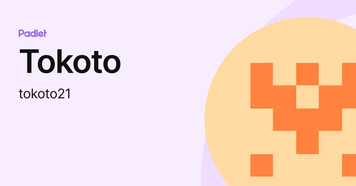 Tokoto (tokoto21) profile | Padlet