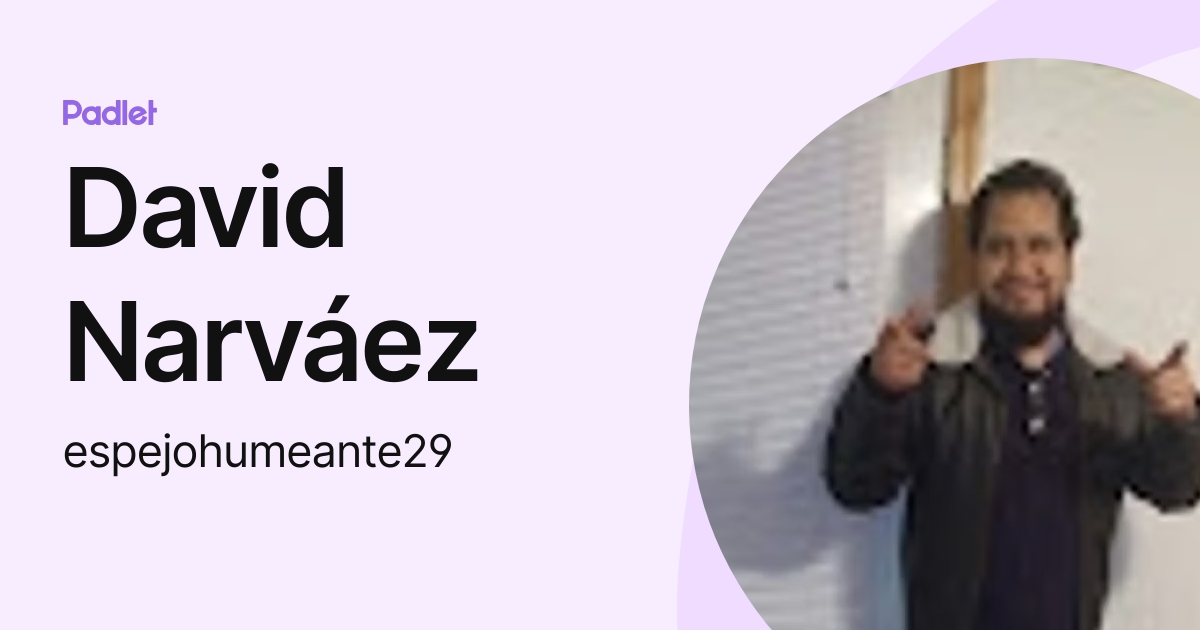 David Narváez (espejohumeante29) profile | Padlet